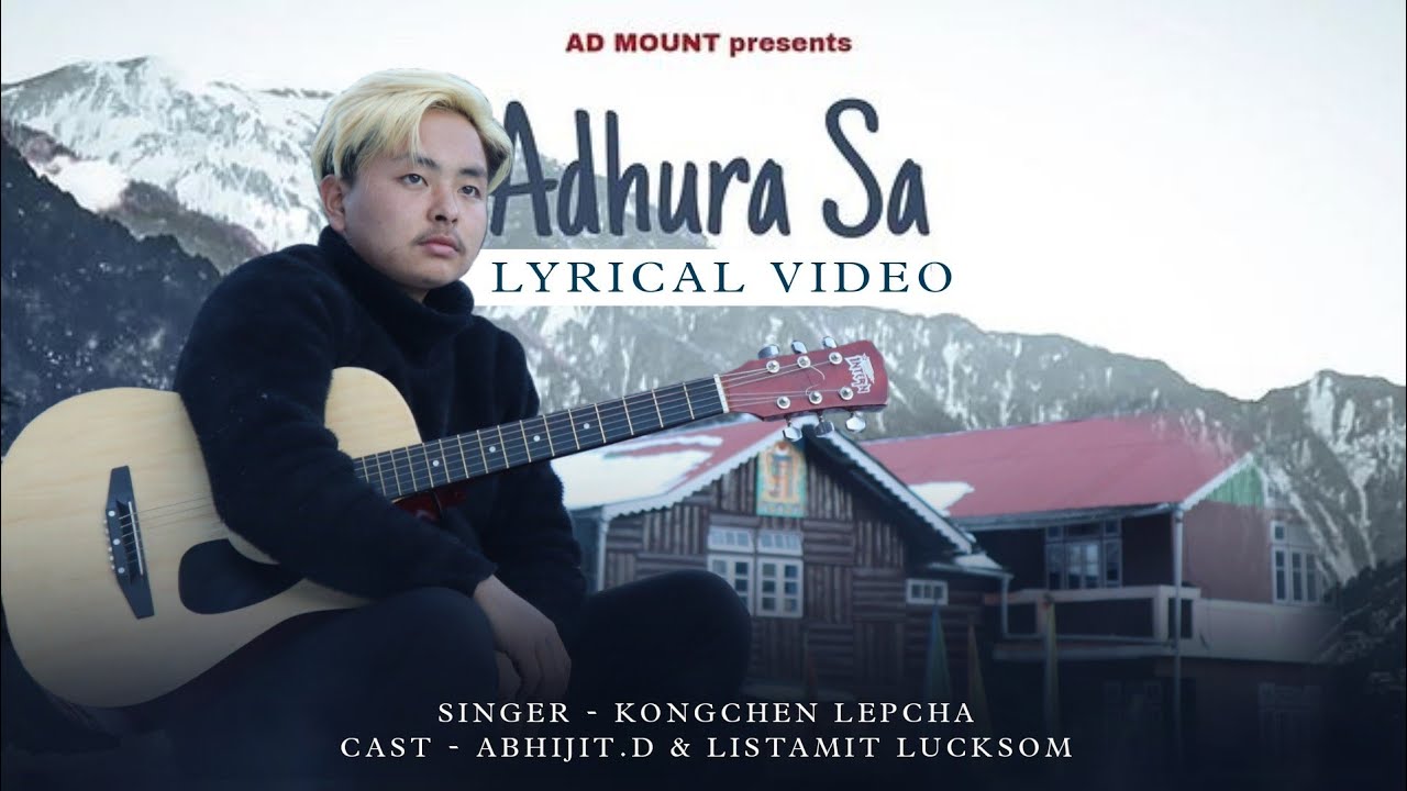 ADHURA SA offical lyrics video - Kongchen Lepcha. - YouTube