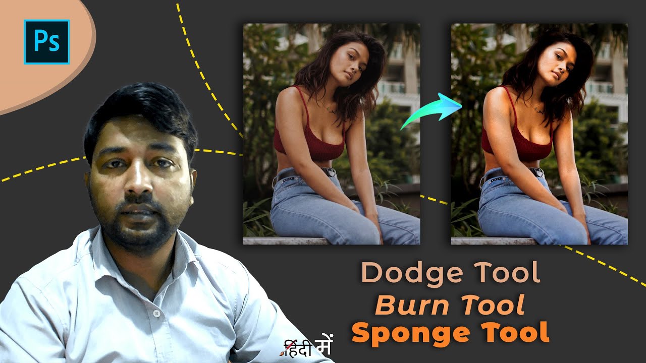 Dodge Tool, Burn Tool, Sponge Tool in Photoshop cc (हिंदी में) - YouTube