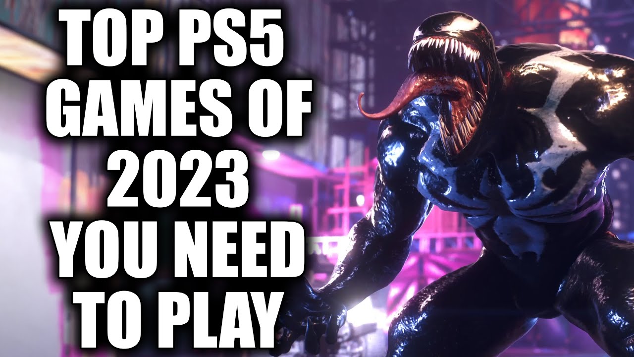 Top 23 Best PS5 Games of 2023 YOU NEED TO PLAY - YouTube