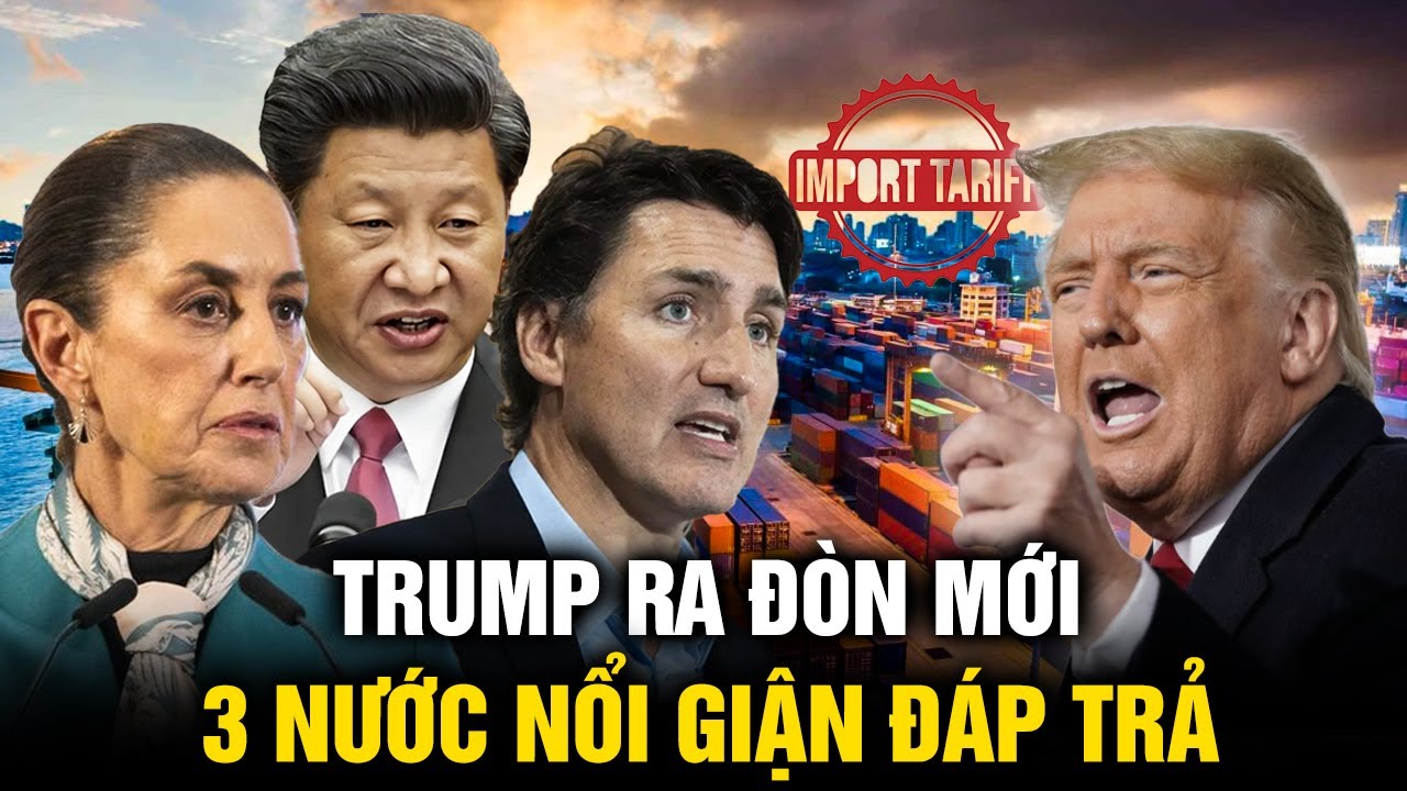 TT Trump chính thức ra đòn thuế mới: Canada, Mexico và Trung Quốc nổi ...