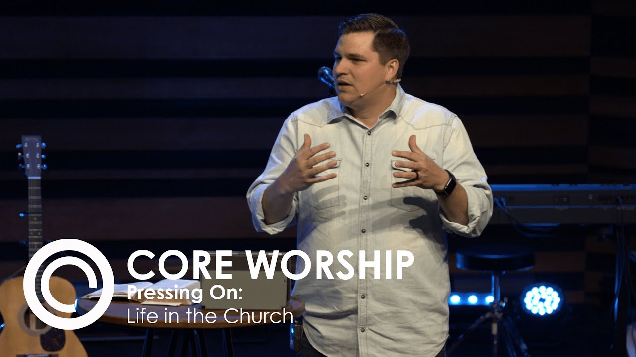 Pressing On: Life in the Church - YouTube