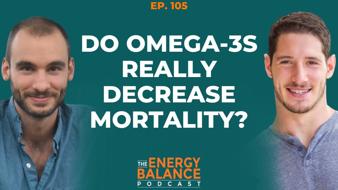 Ep. 105: Challenging The Idea That Increased Omega-3 Consumption Lowers Mortality - YouTube