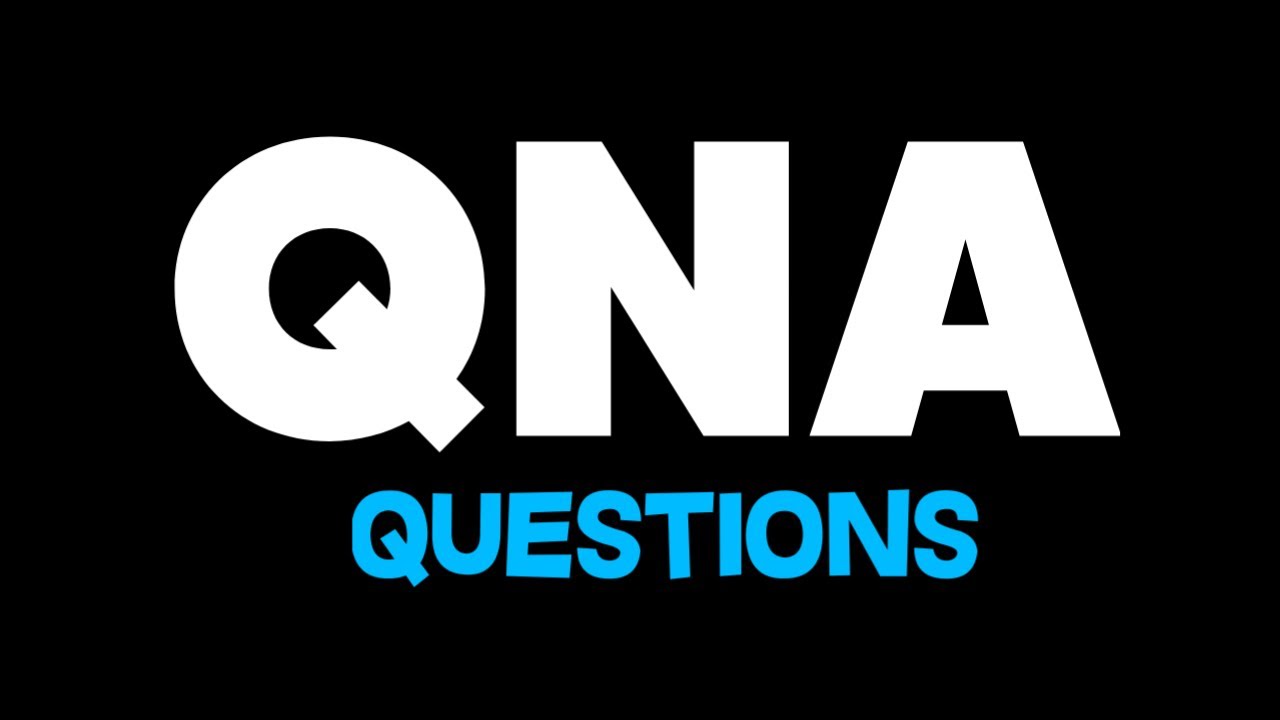 QNA QUESTIONS! - YouTube