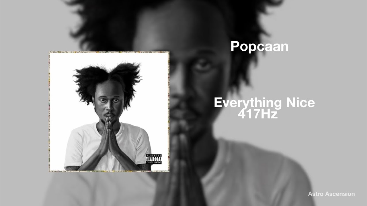 Popcaan - Everything Nice [417 Hz Release Past Trauma & Negativity ...