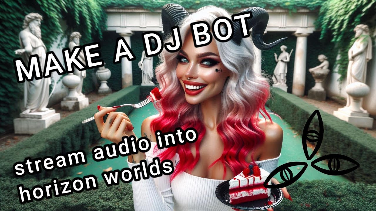 Stream Audio into Horizon Worlds, Make Your Own DJ Bot - Horizon Worlds ...