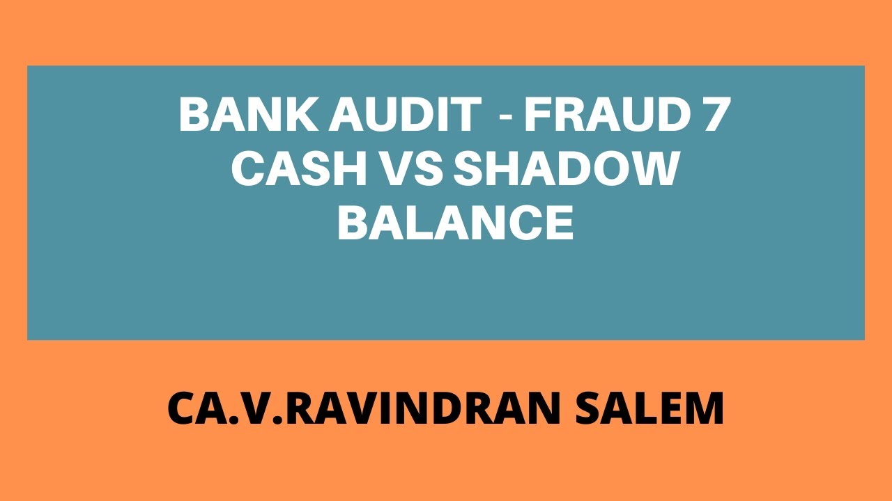Bank Fraud 7 Cash Payment Vs Shadow Balance .. Fraud of Rs.42 Lakhs.. a ...
