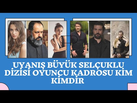Yeni Dizi Uyanış Büyük Selçuklu Dizisi Oyuncu Kadrosu
