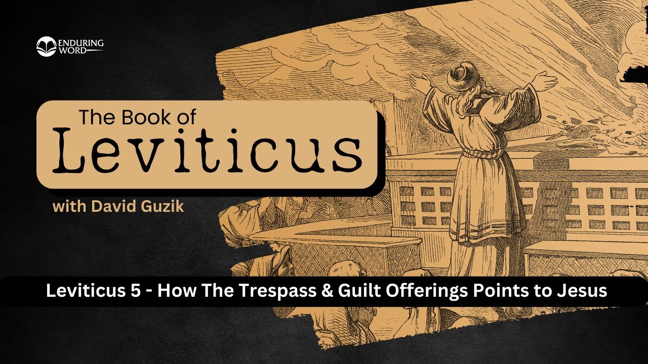 How The Trespass & Guilt Offerings Points to Jesus – Leviticus Chapter ...
