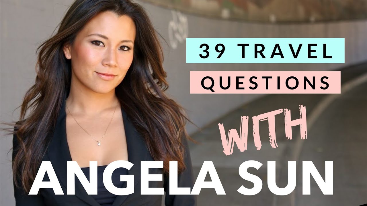 39 Travel Questions with Angela Sun - YouTube