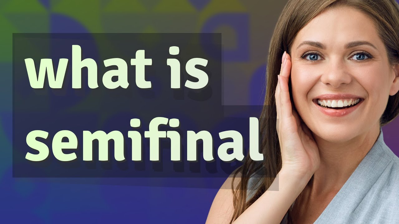 Semifinal | meaning of Semifinal - YouTube
