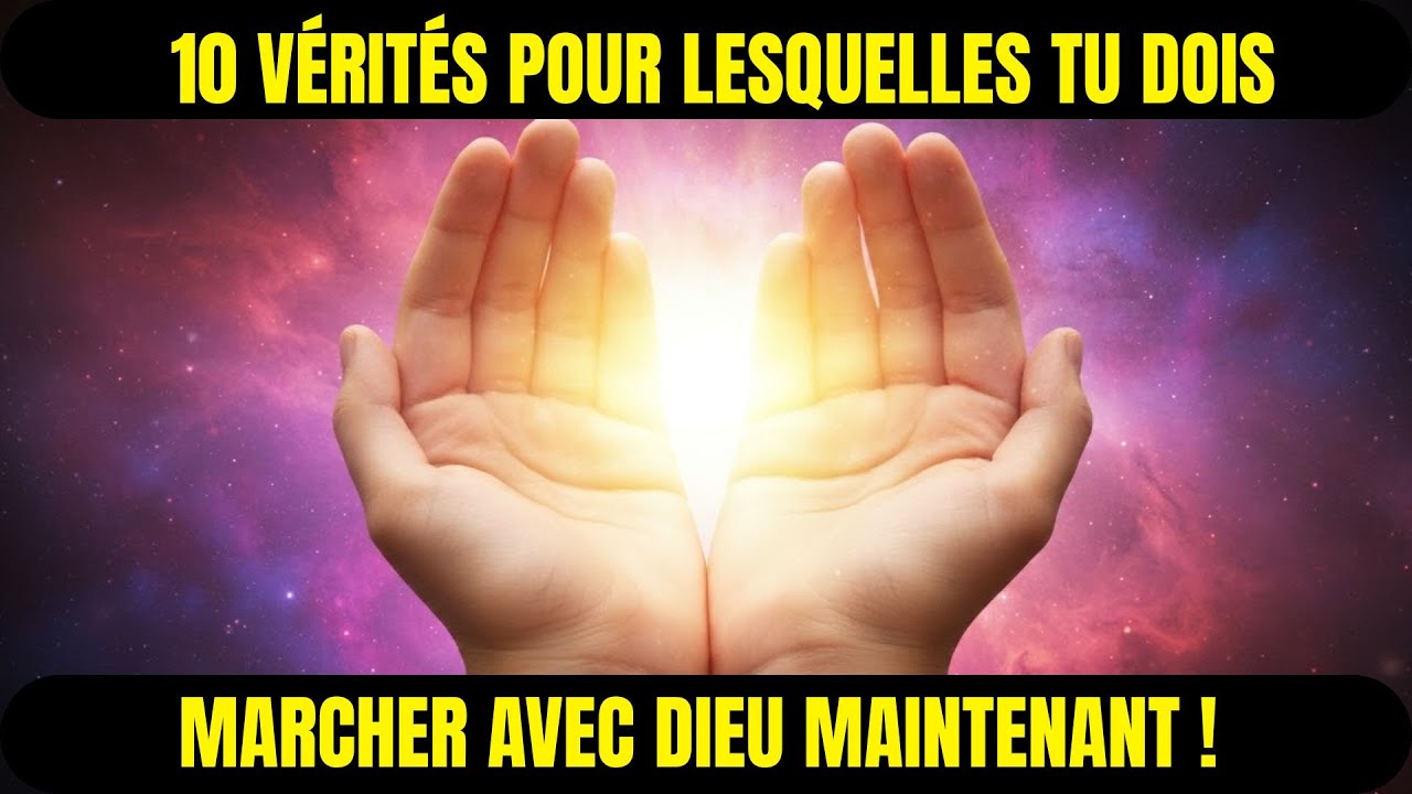 MARCHER AVEC DIEU : 10 VERITES FONDAMENTALES POUR UNE DESTINEE ...