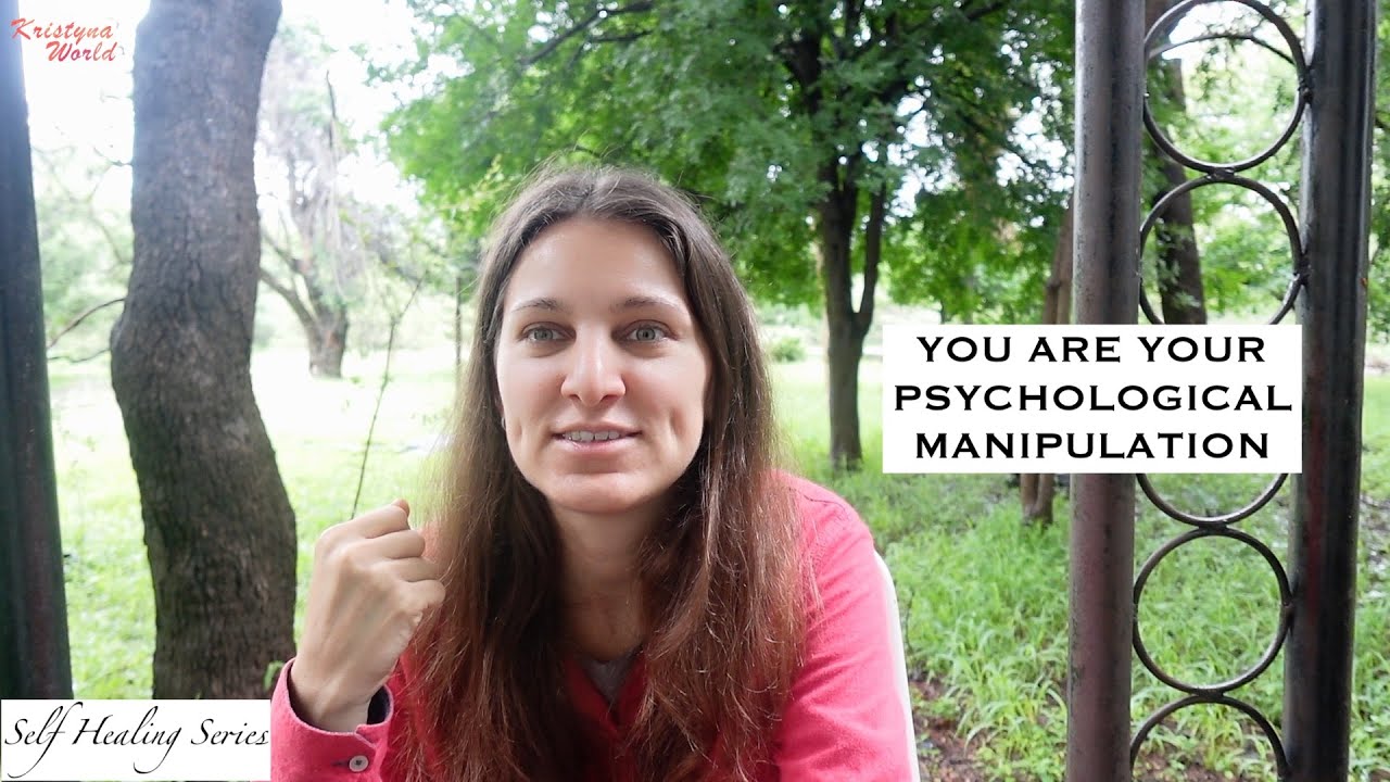 You are your psychological manipulation | SELF HEALING SERIES - YouTube