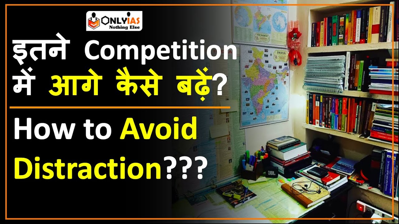 How to stay focused and avoid distractions? | UPSC Strategy 2022-23 ...