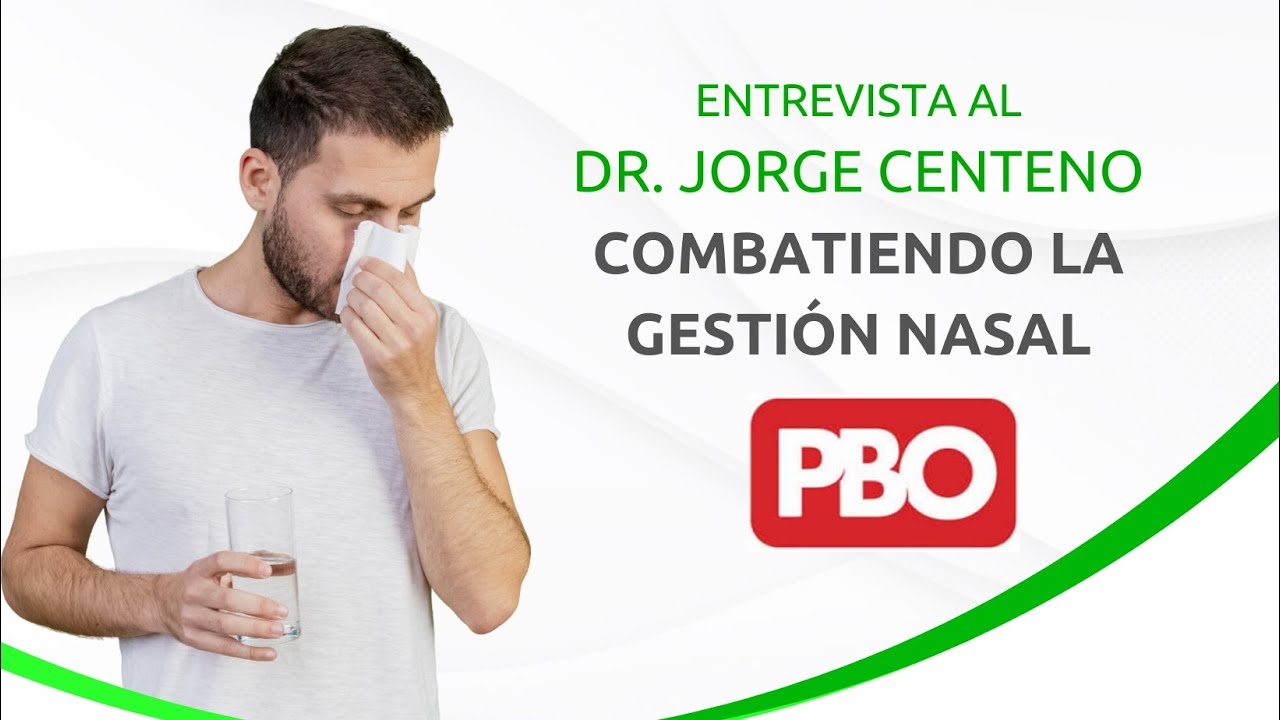 Combatiendo la Congestión Nasal: los consejos del Dr. Jorge Centeno ...