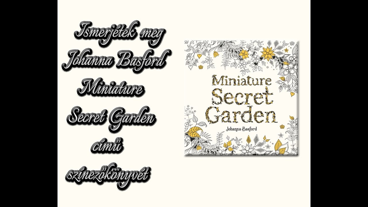 Johanna Basford Miniature Secret Garden Coloring Book - YouTube