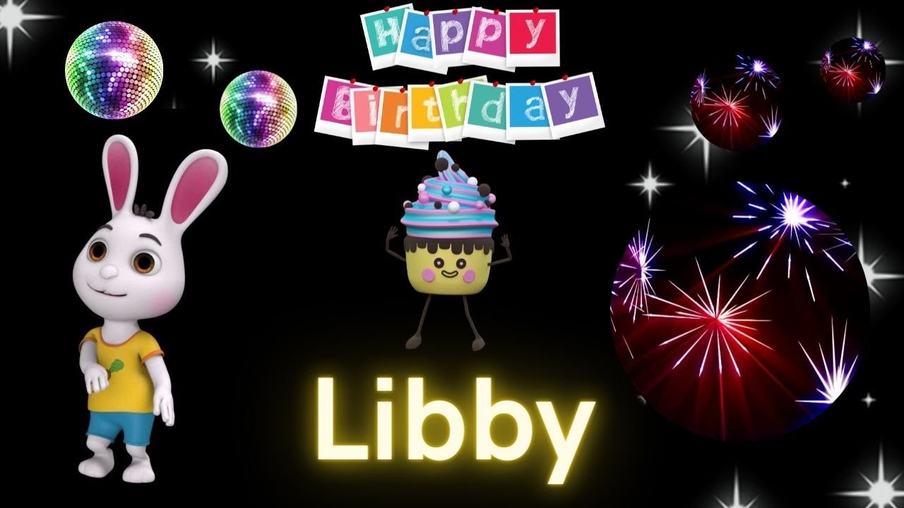 Happy Birthday Libby - YouTube