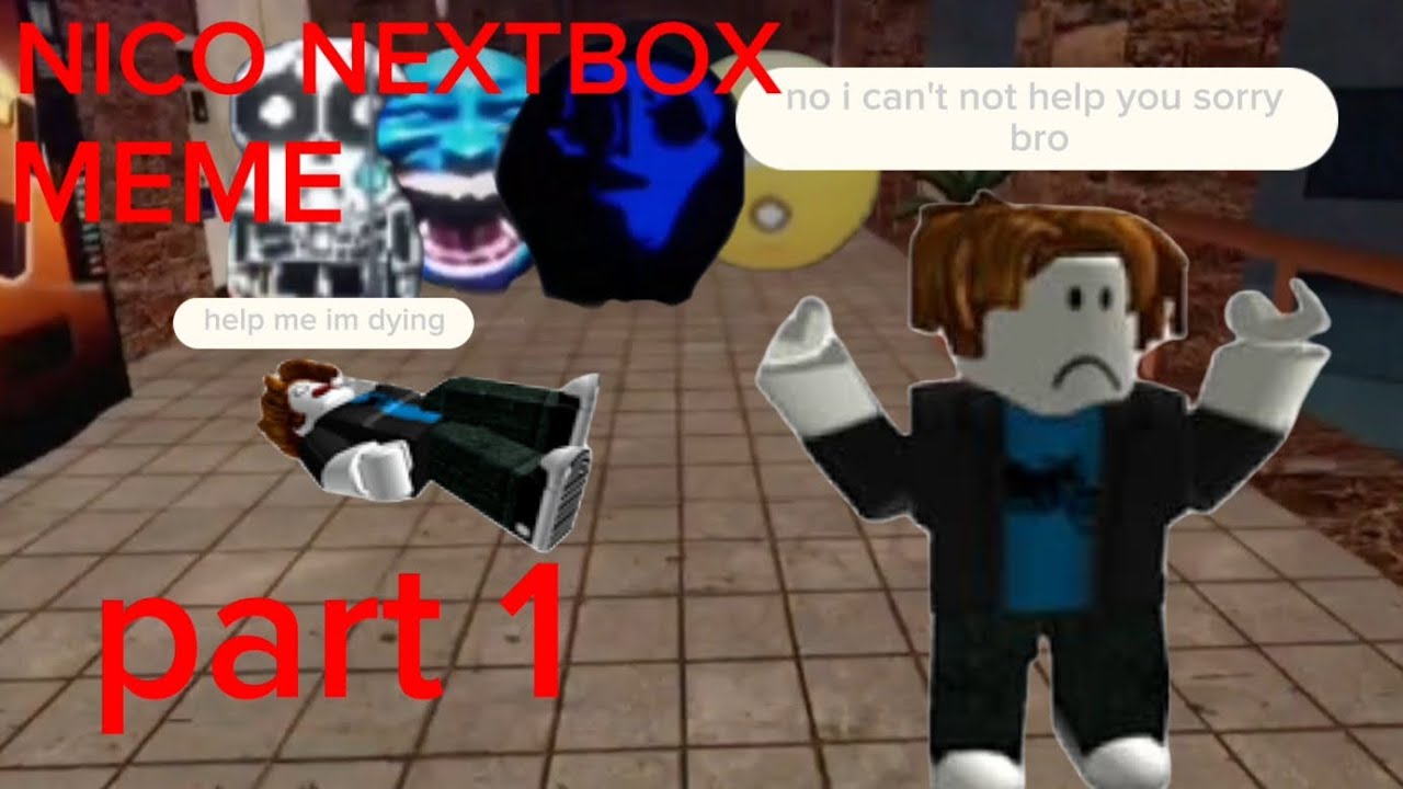 NICO NEXTBOX MEME PART 1 - YouTube