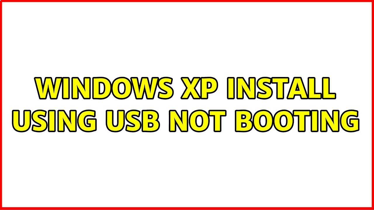 Windows XP install using USB not booting (2 Solutions!!) - YouTube