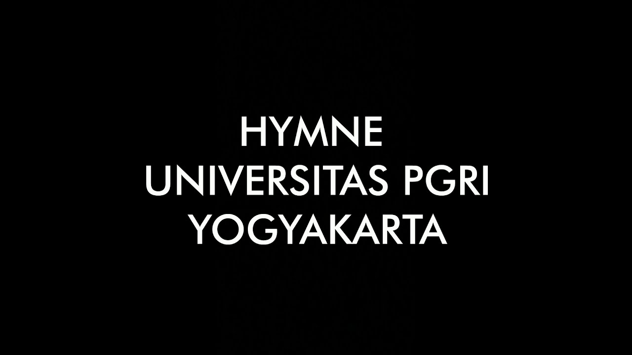 Hymne UPY (Universitas PGRI Yogyakarta) - YouTube