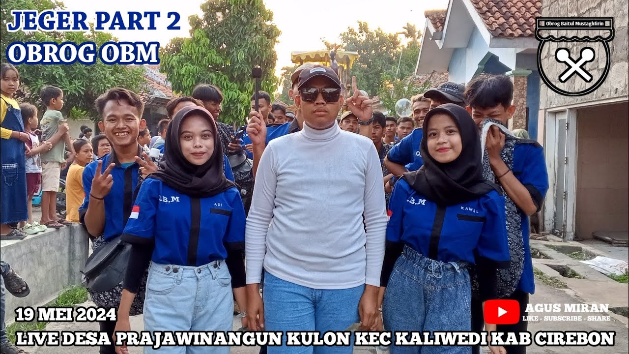 JEGER PART 2 OBROG OBM LIVE DESA PRAJAWINANGUN KULON KEC KALIWEDI KAB CIREBON 19 MEI 2024 - YouTube