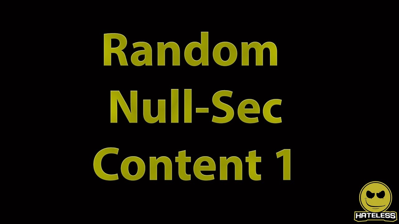 Random Null Sec Content 1 - YouTube
