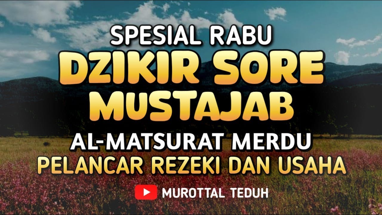 Rasakan Manfaatnya!! Dzikir Mustajab Al-Matsurat Disertai Teks Arab ...