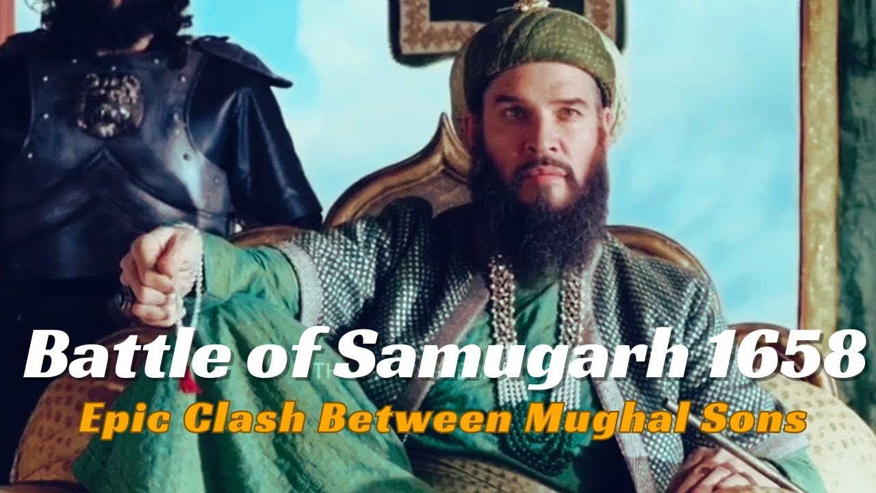 battle of Samugarh 1658 AD | Aurangzeb Alamgir ⚔️ Dara shikoh | Mughal ...