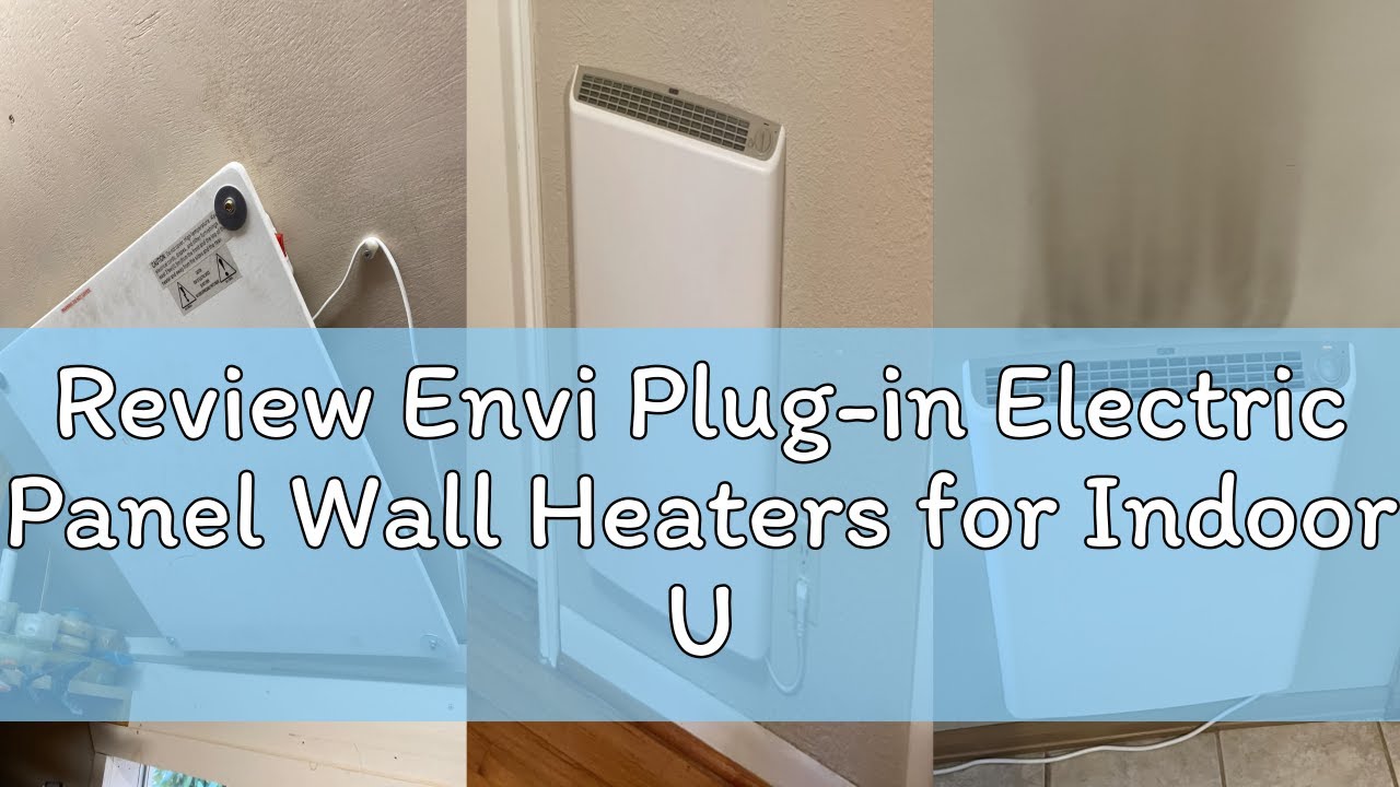 Review Envi Plug-in Electric Panel Wall Heaters for Indoor Use, Energy ...