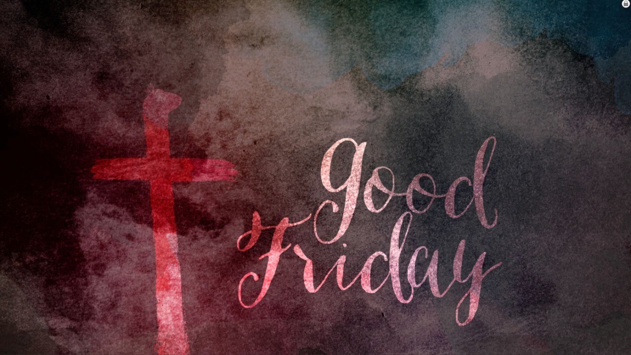 Good Friday Traditional Service - YouTube