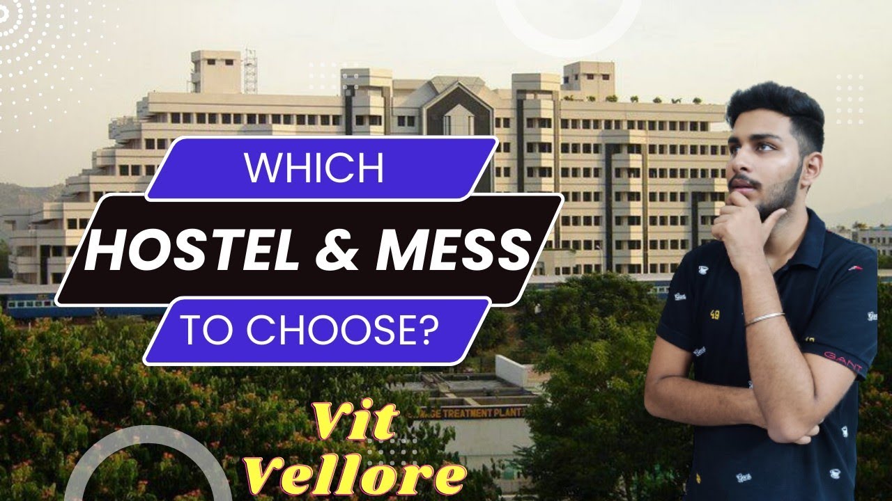 Which Hostel and Mess to Choose at VIT Vellore? 🧐 #vitvellore - YouTube