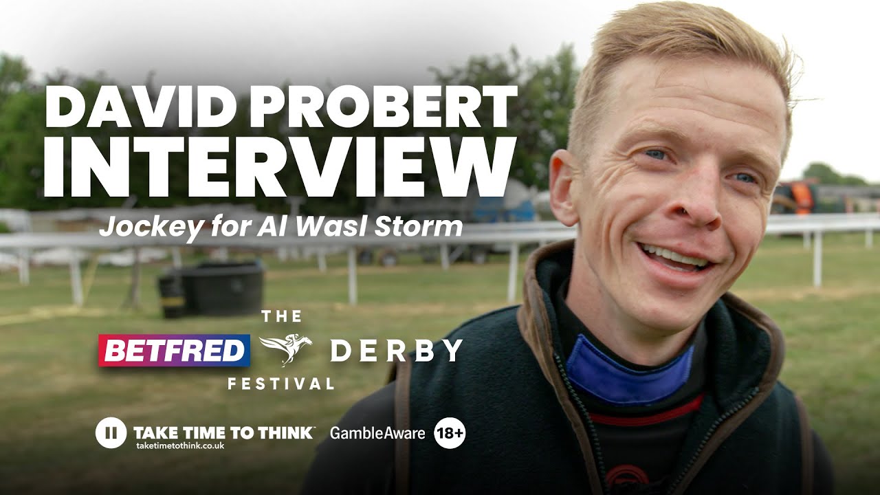 David Probert on Riding Al Wasl Storm in the 2025 Betfred Derby at ...