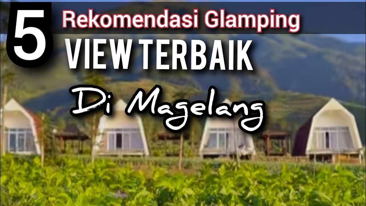 5 rekomendasi Glamping unik view cantik di Magelang Jawa Tengah - YouTube