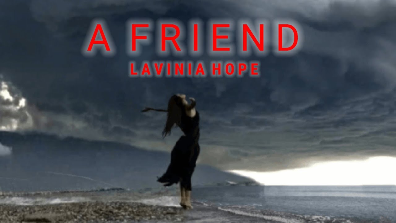 A FRIEND - Lavinia Hope - YouTube
