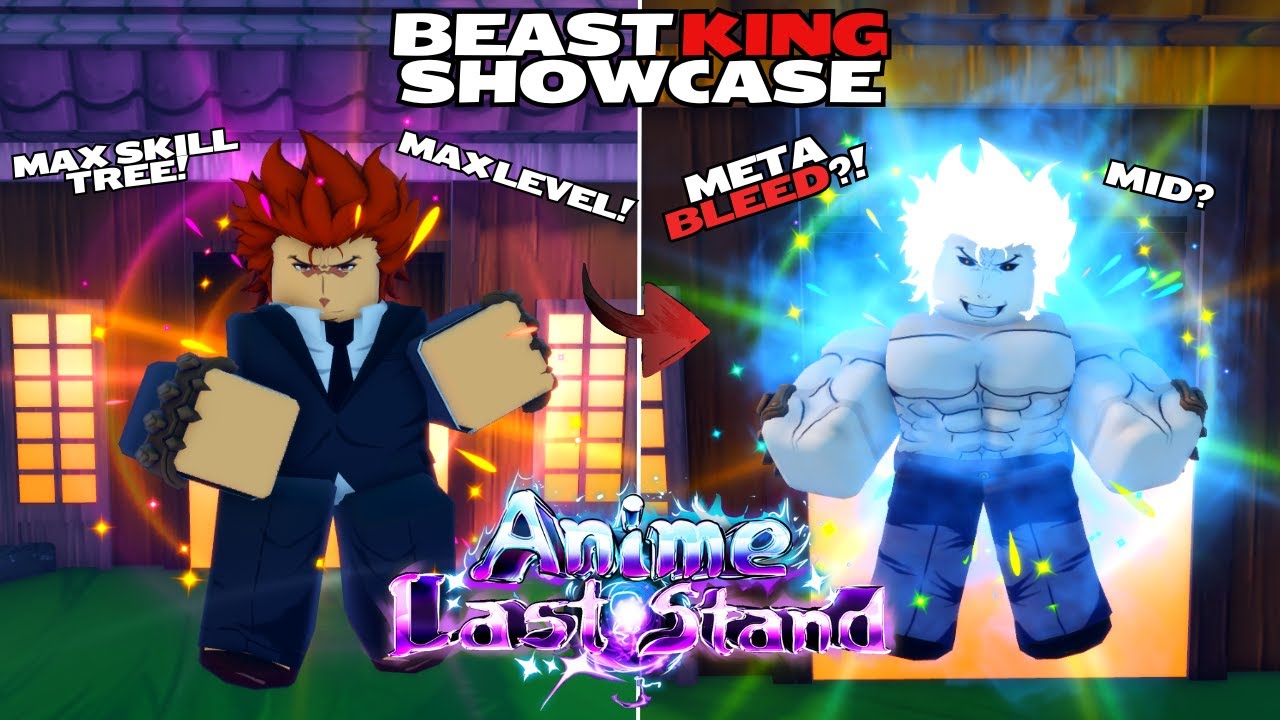 Showcasing Max Skill Tree Beast King in Anime Last Stand - YouTube