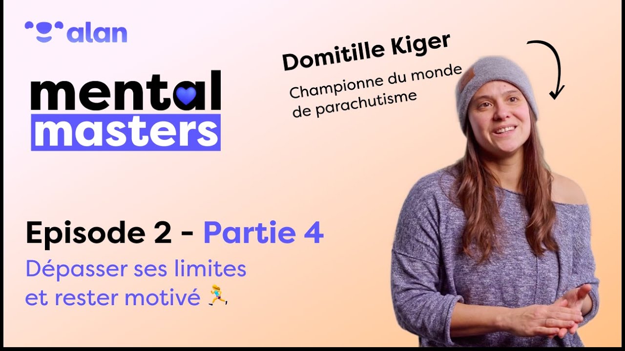 Mental Masters | Episode 2 - Partie 4 🪂 Domitille Kiger : Dépasser ses ...