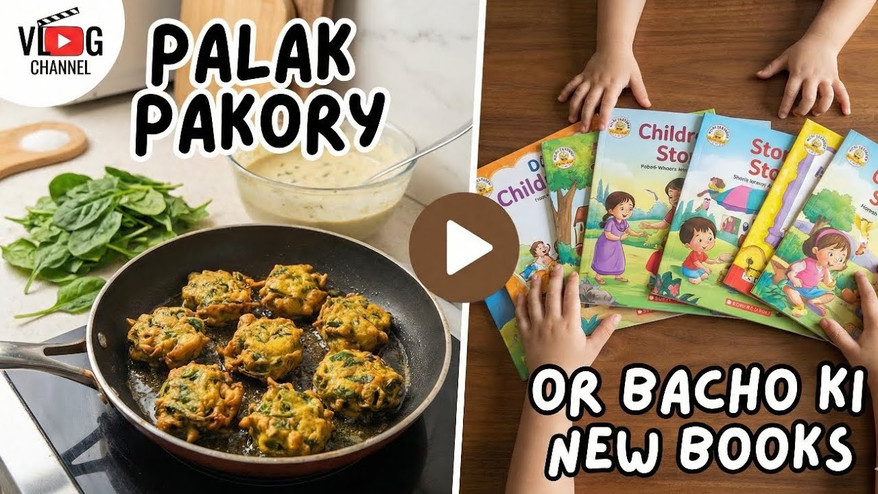 Palak Pakory or Bacho ki New Books Vlog | Daily Routine Vlog - YouTube