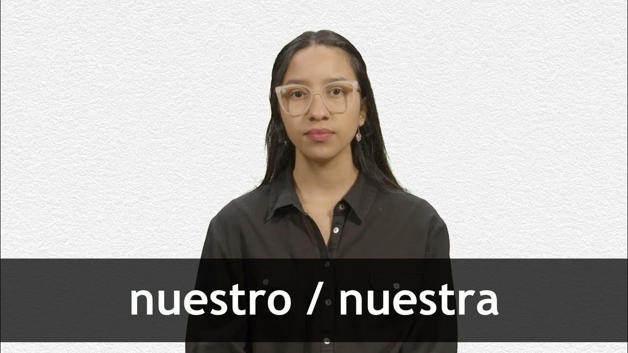 How to pronounce NUESTRO / NUESTRA in Latin American Spanish - YouTube