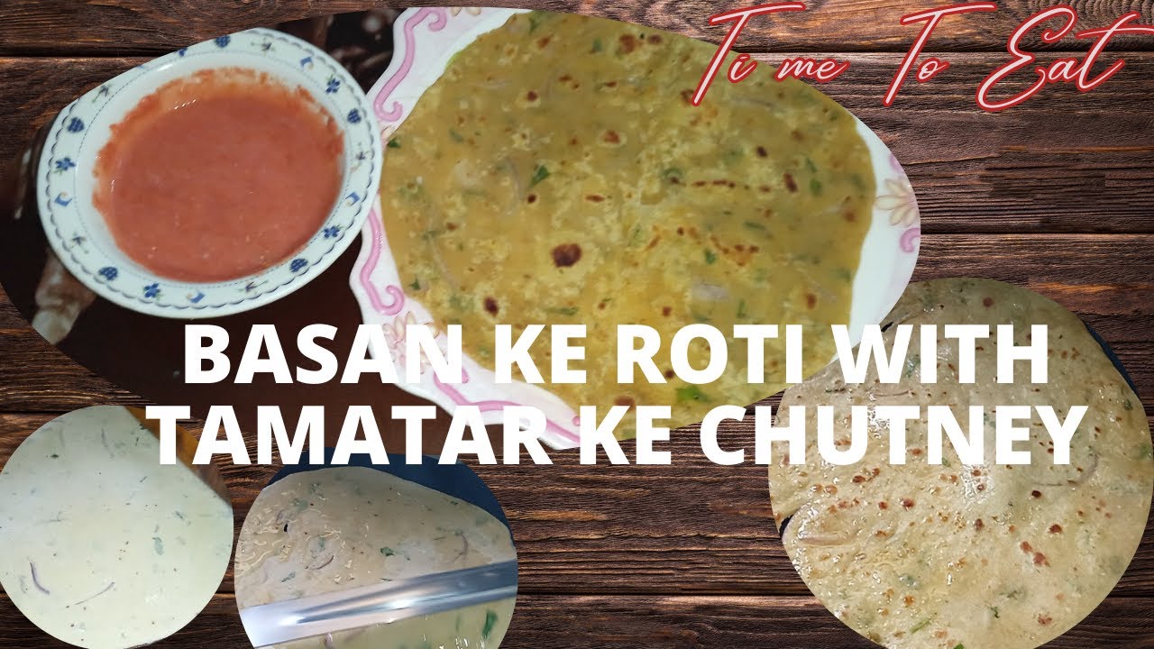 Besan Ki Roti aur Tamatar Chatni | Basan ke Roti | Basan ke Roti and ...