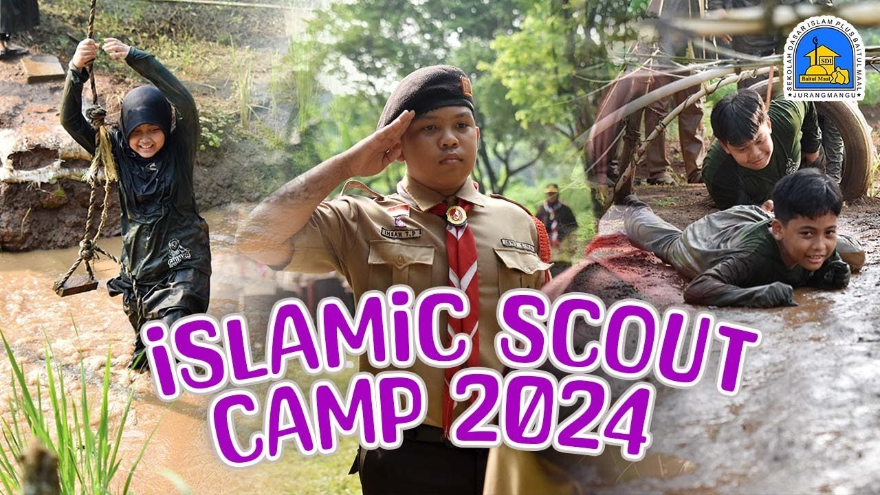 Islamic Scout Camp 2024 Kelas 4 & 5 SDIP Baitul Maal - YouTube