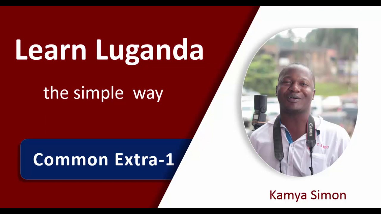 04 Learn Luganda the simple way Common Extra 01 - YouTube