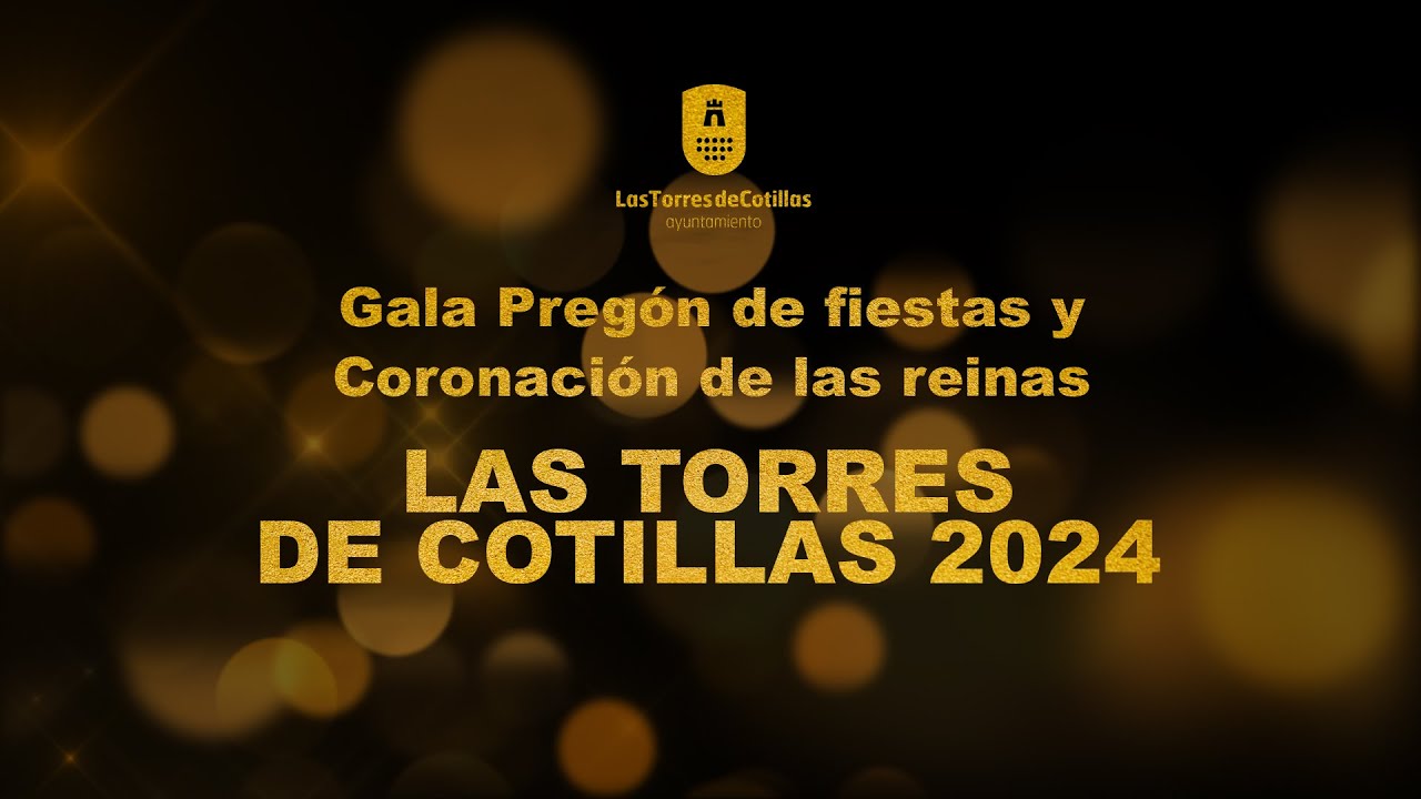 GALA PREGÓN DE FIESTAS 2024 | LAS TORRES DE COTILLAS - YouTube