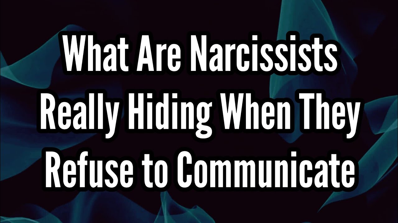 What Are Narcissists Really Hiding When They Refuse to Communicate ...