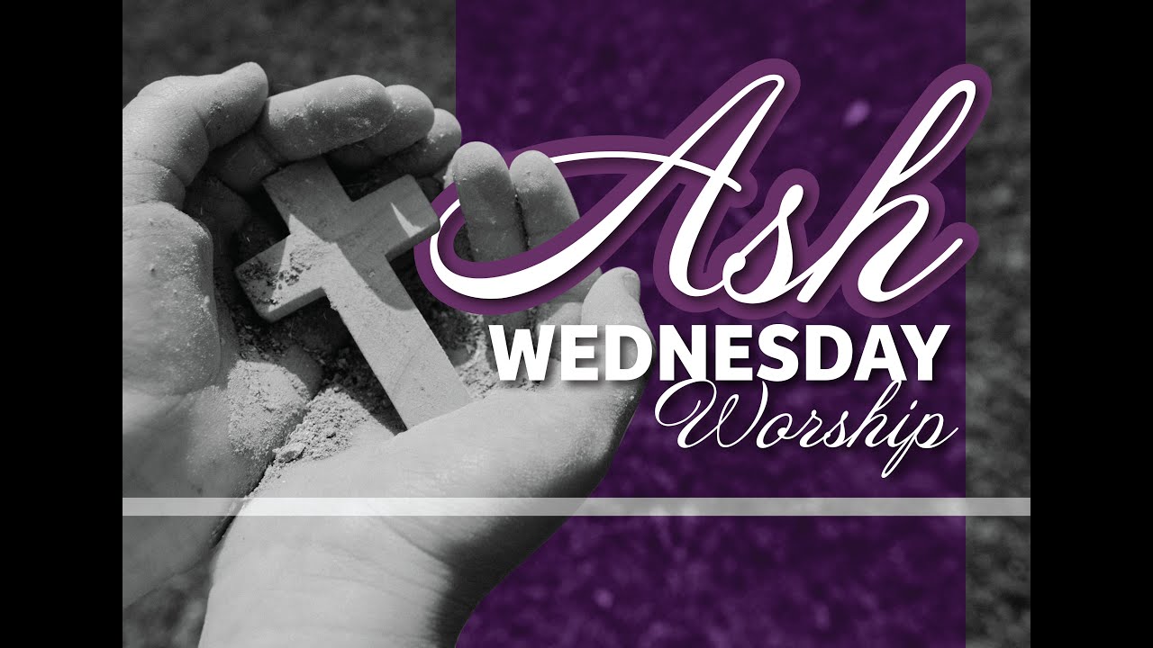 Worship for Ash Wednesday, February 14, 2024 - YouTube