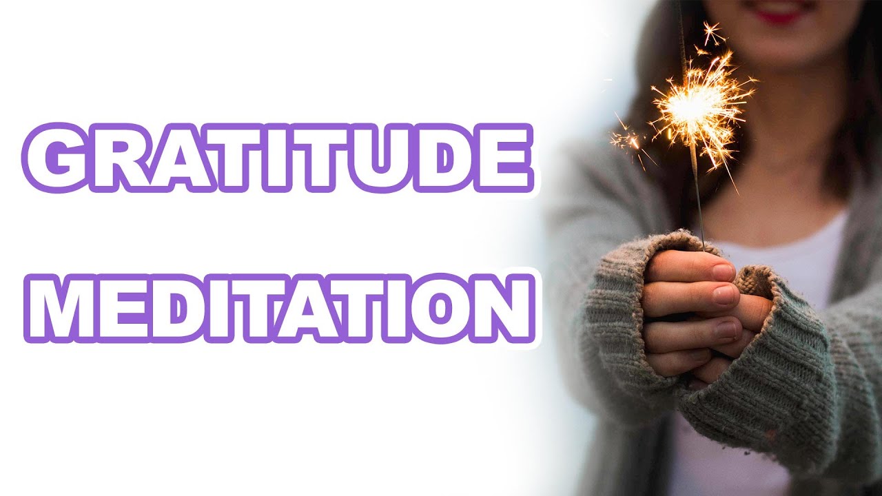 A Guided Meditation for Gratitude, Thankfulness & Thanksgiving - YouTube