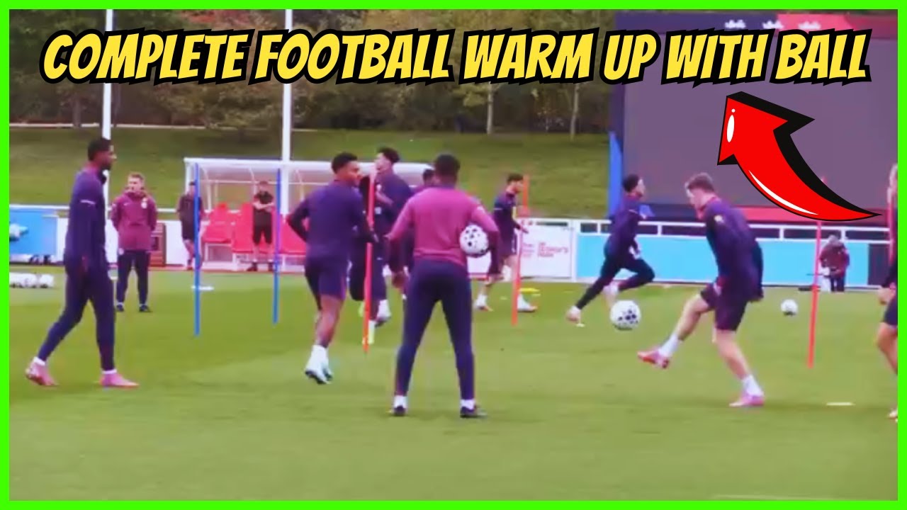 Complete Football Warm Up With Ball / England Training - YouTube