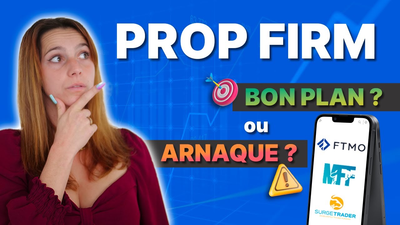PROP FIRM : Bon plan ou grosse arnaque en TRADING ? (FTMO, MFF ...