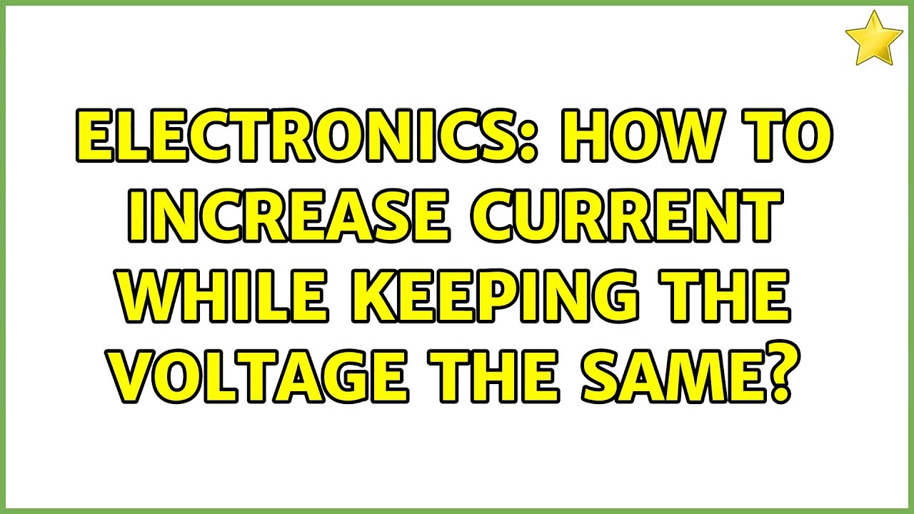 Electronics: How to increase current while keeping the voltage the same ...