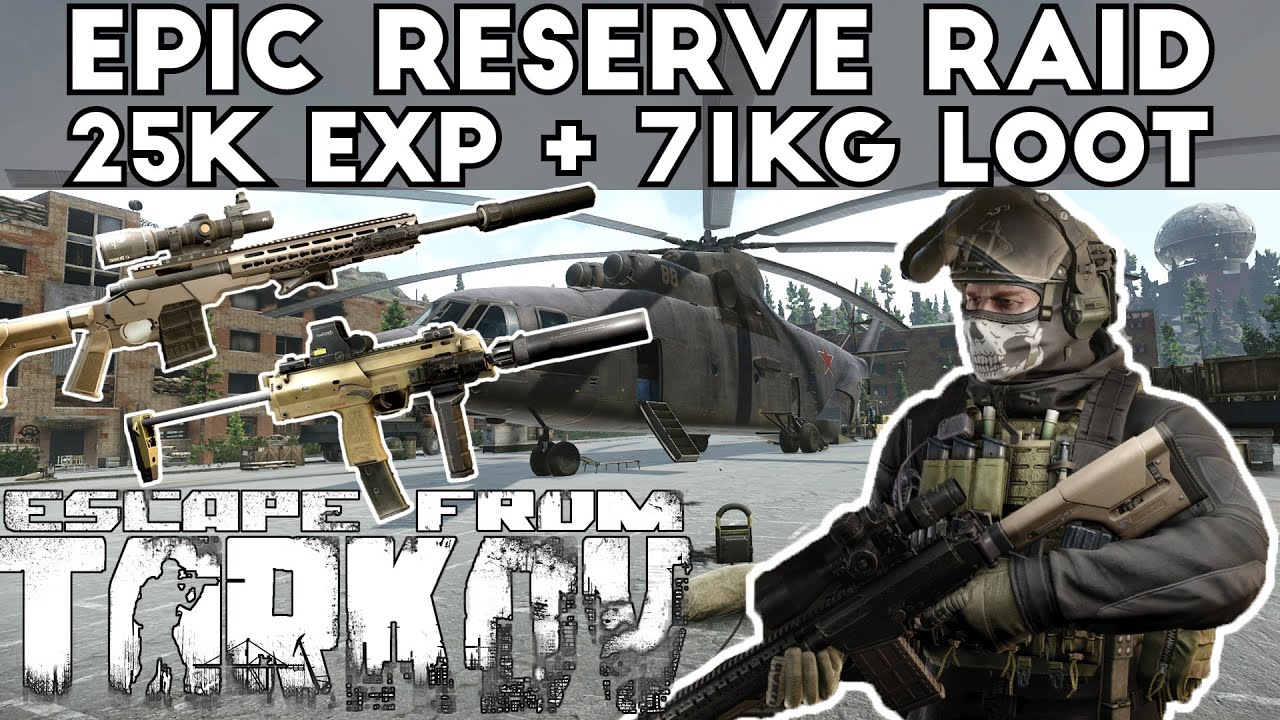 Epic Reserve Raid ; 25K EXP + 71KG of of Loot! - Escape From Tarkov ...