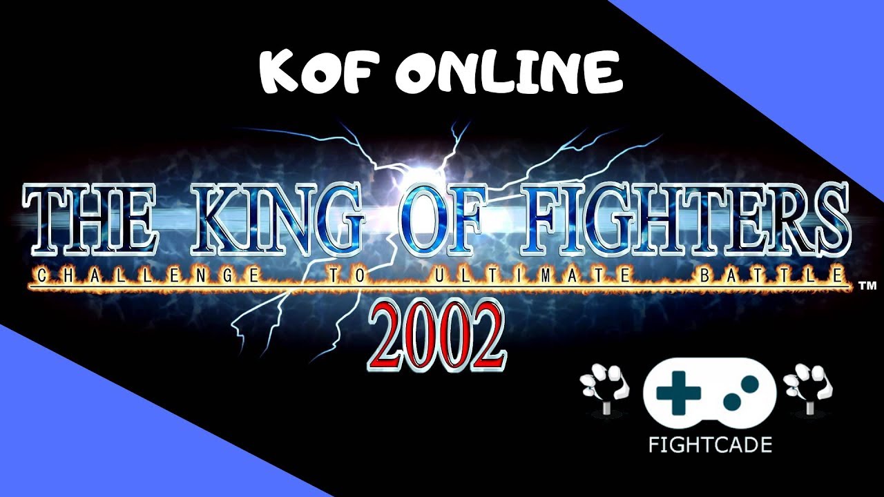 THE KING OF FIGHTERS 2002| KOF 2002 NO FIGHTCADE - YouTube