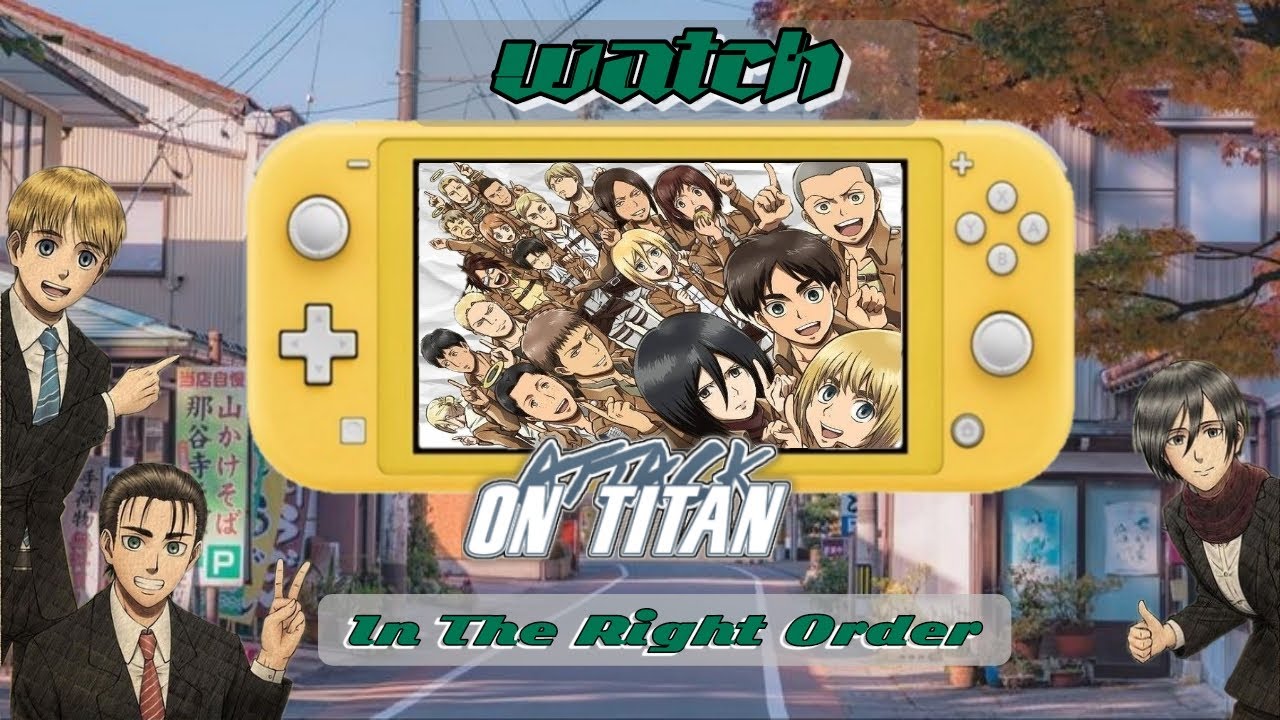 How To Watch Shingeki no kyojin [Attack on titan] in the right order ...